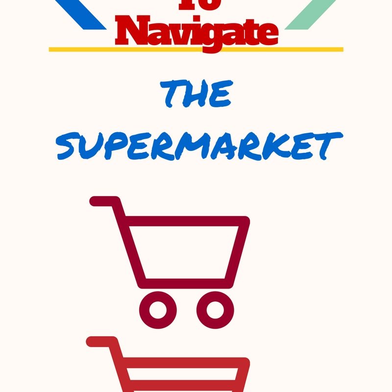 How To Navigate the Supermarket Client Hand Out - Well Resourced Dietitian