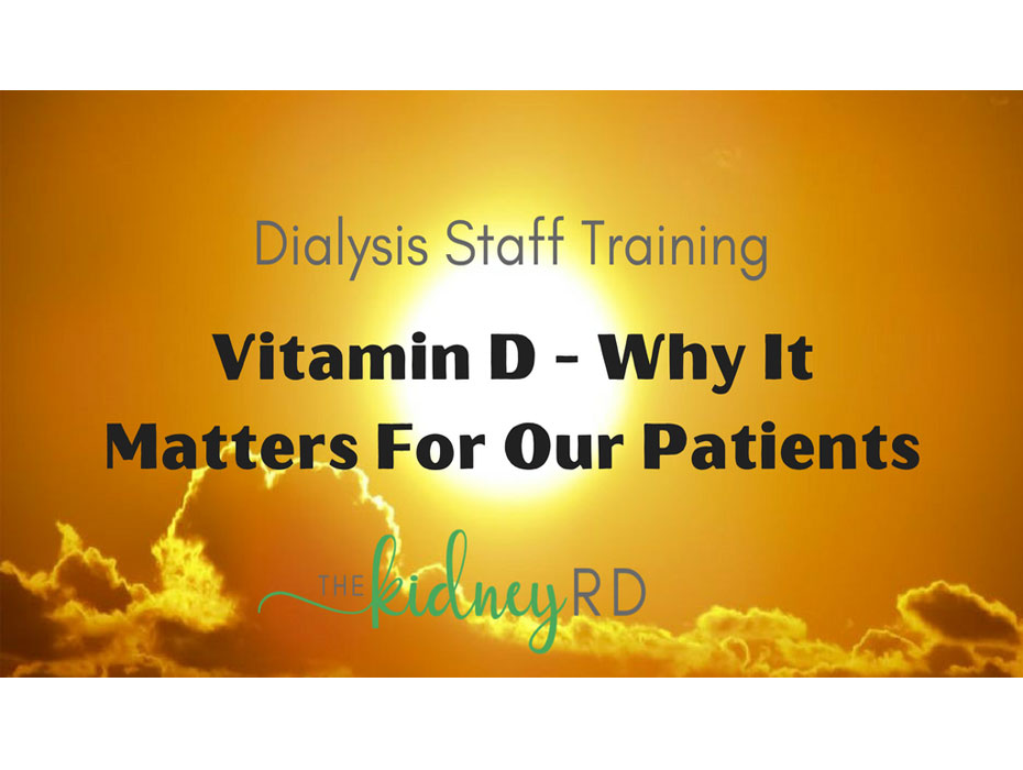 Dialysis Staff Inservice - Vitamin D | Well Resourced Dietitian