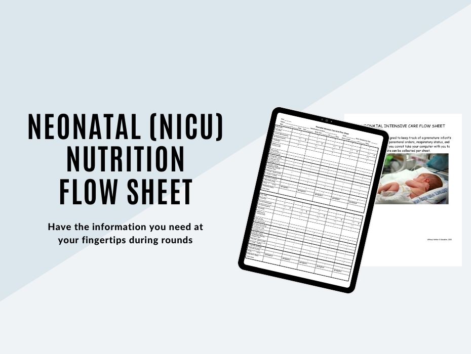 Neonatal Intensive Care Nutrition Flow Sheet - Well Resourced Dietitian