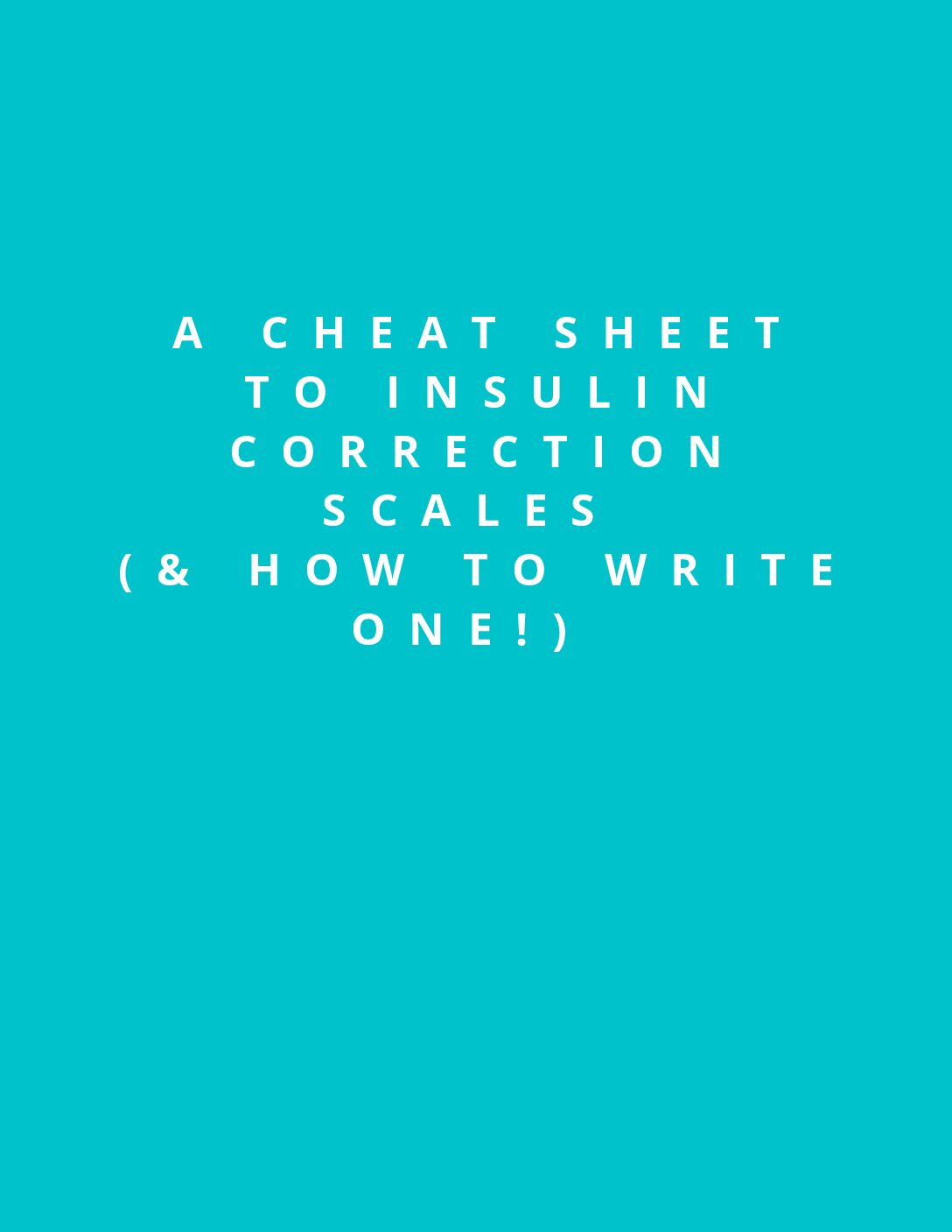 Diabetes Toolkit for the RD: Cheat Sheet for Insulin, Correction Scales ...