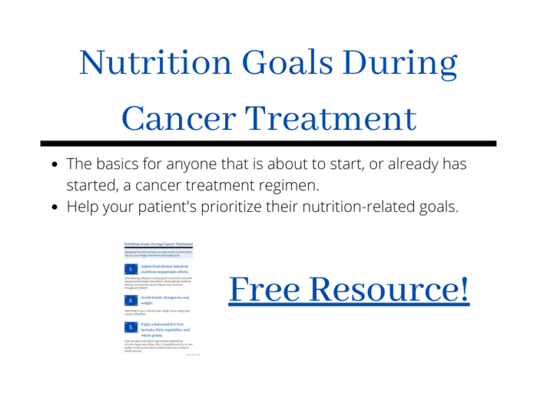 Nutrition Goals During Cancer Treatment - Well Resourced Dietitian