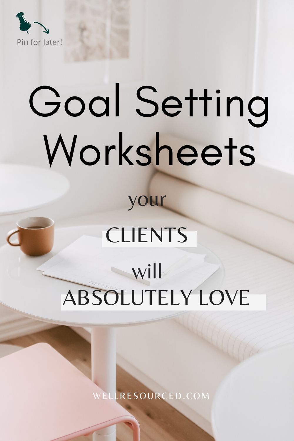 Goal-Setting Worksheets Your Clients Will Absolutely Love (and Use ...