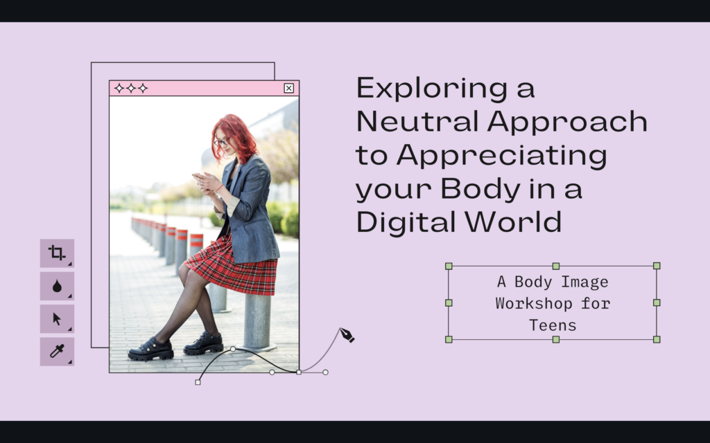 A Body Image Workshop for Teens With or Without a Diagnosed Eating ...