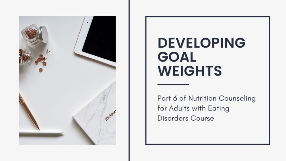 Developing Goal Weights for Eating Disorders - Well Resourced Dietitian