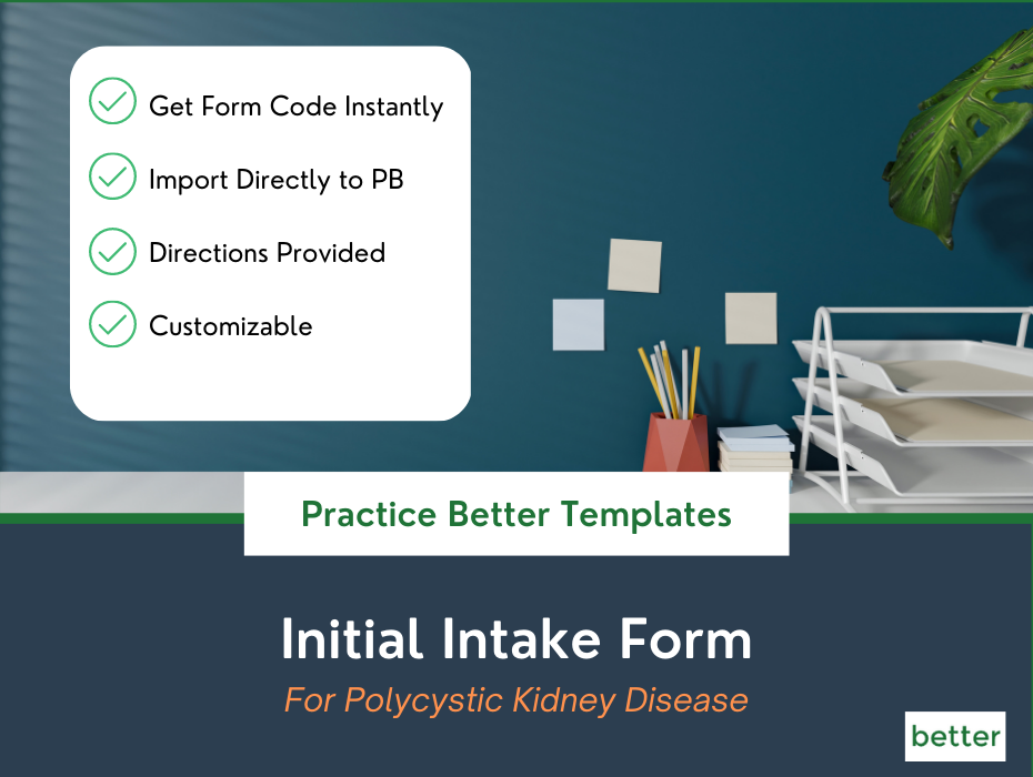 Initial Intake Form: Polycystic Kidney Disease for Practice Better ...