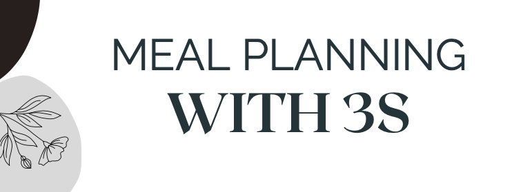 Meal Planning with 3s - Well Resourced Dietitian
