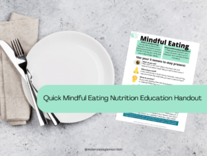 Quick Mindful Eating Nutrition Education Handout - Well Resourced Dietitian